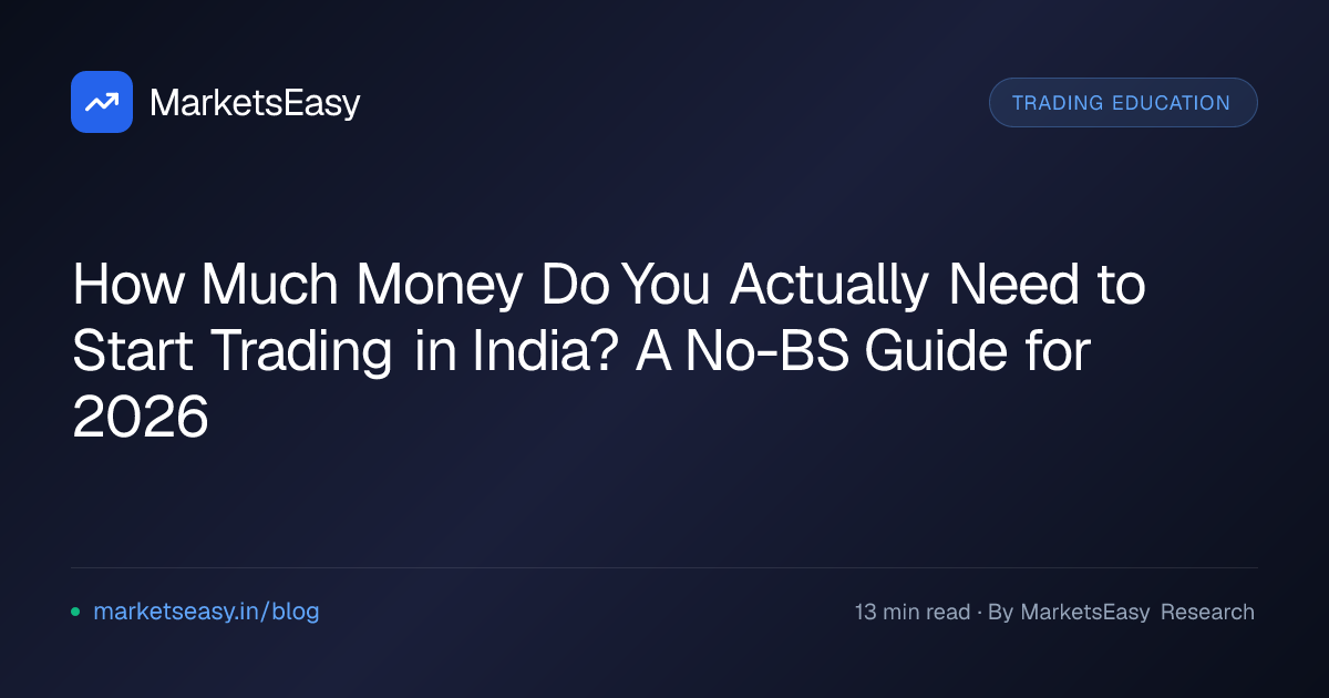 How Much Money Do You Actually Need to Start Trading in India? A No-BS ...